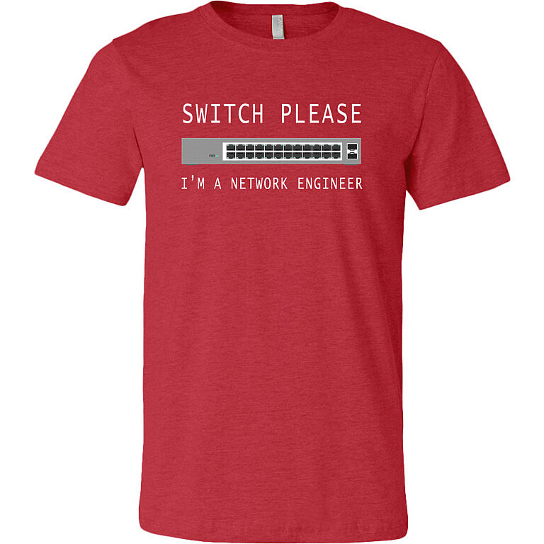 Funny Network Engineer T-Shirt - Switch Please - Buy Online