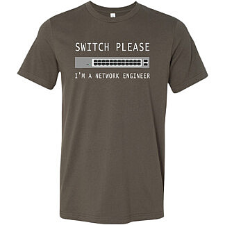 Funny Network Engineer T-Shirt - Switch Please - Buy Online