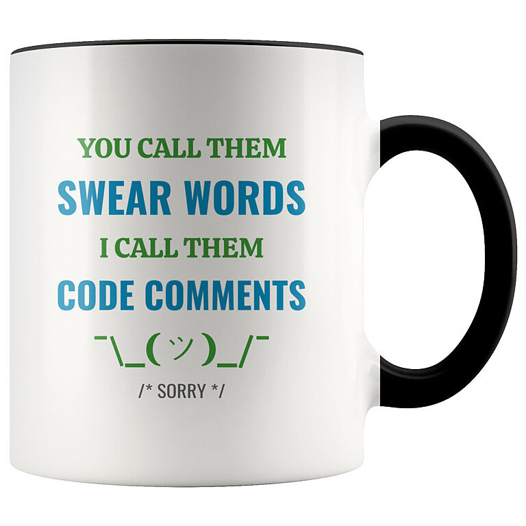 You call them swear words, I call them code comments mug for programmer
